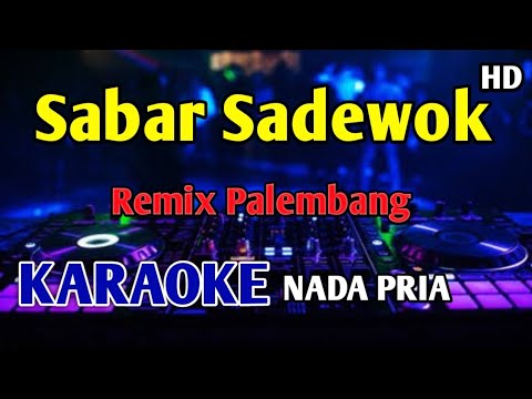 SABAR SADEWOK - KARAOKE Remix Palembang 