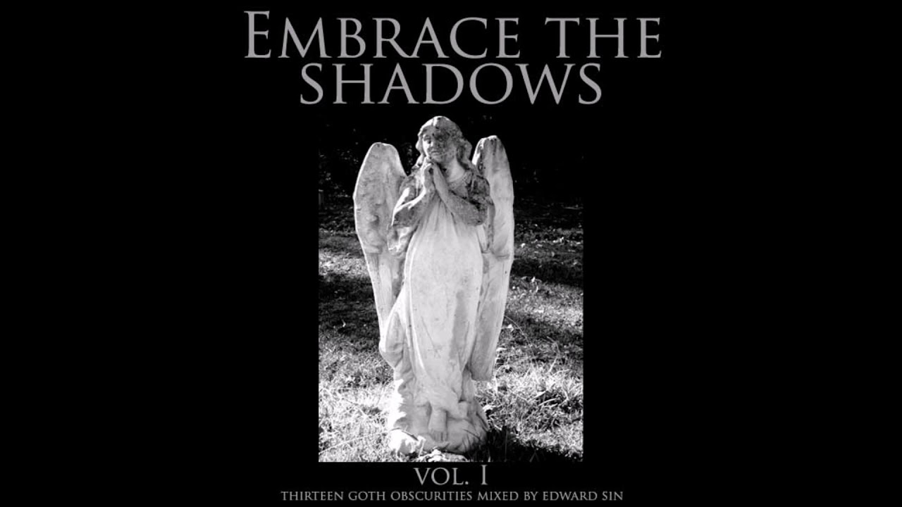 Embrace The Shadows, Volume I - YouTube
