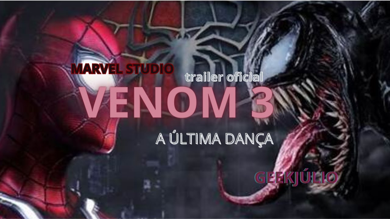 VENOM 3 A ÚLTIMA RODADA - Qual o futuro de venom? - Trailer Oficial ...
