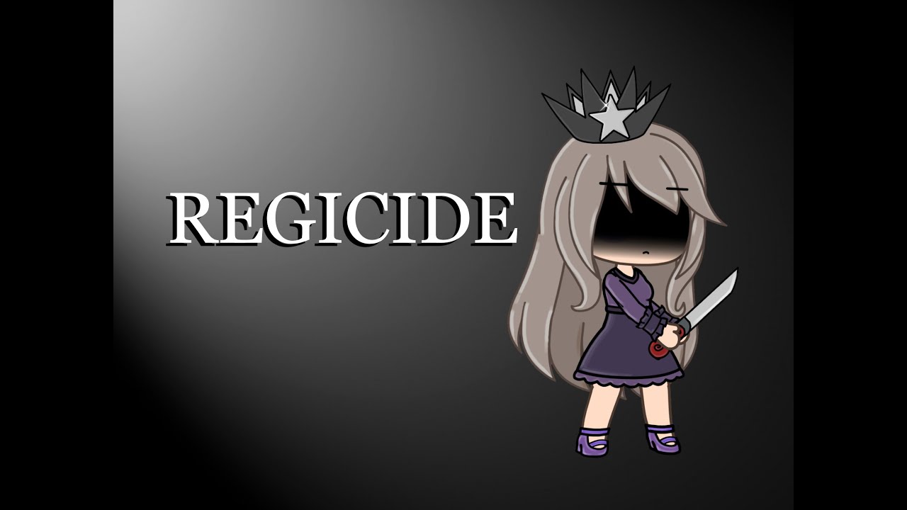 〚Regicide〛 〚Original GLMM〛 〚Danger Gamer〛 - YouTube