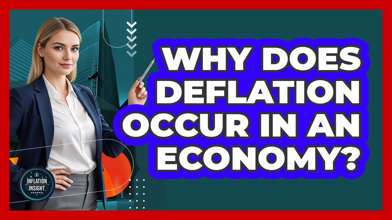 Why Does Deflation Occur in an Economy? - YouTube
