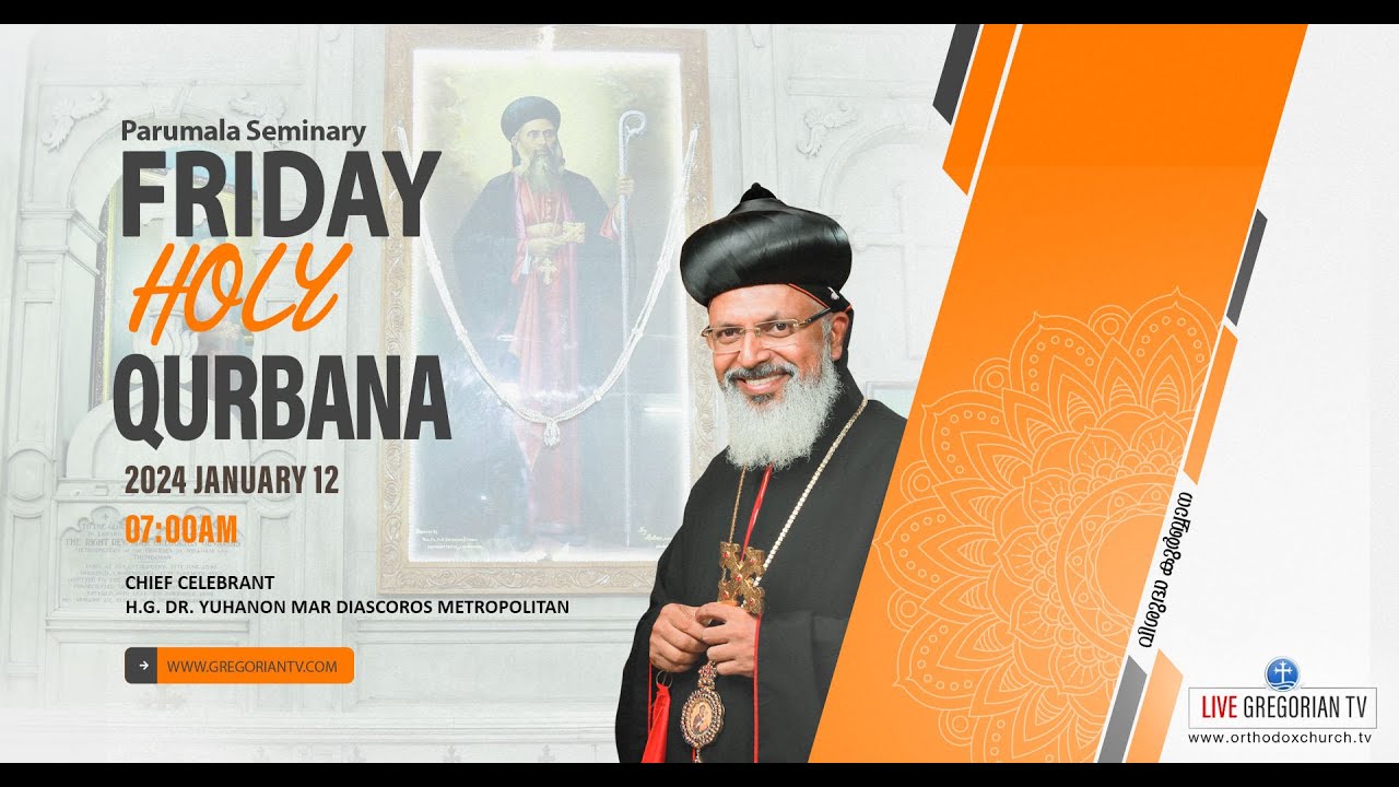 Parumala Seminary Friday Holy Qurbana | Chief Celebrant -H.G. Dr ...