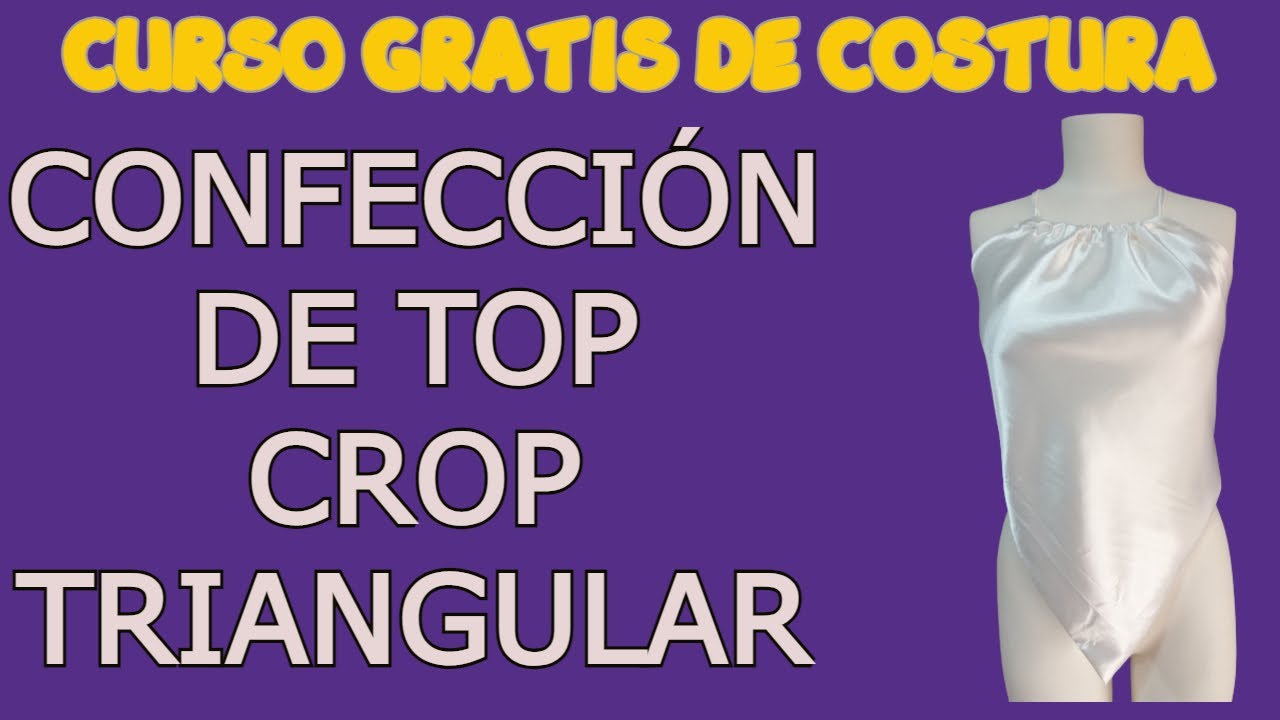 CONFECCIÓN DE TOP CROP TRIANGULAR - YouTube