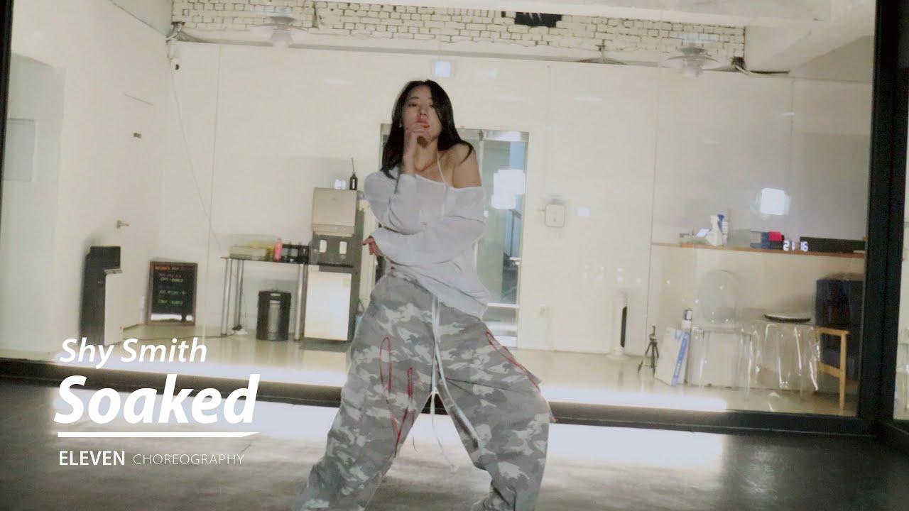Shy Smith - Soaked_Choreography by ELEVEN - YouTube