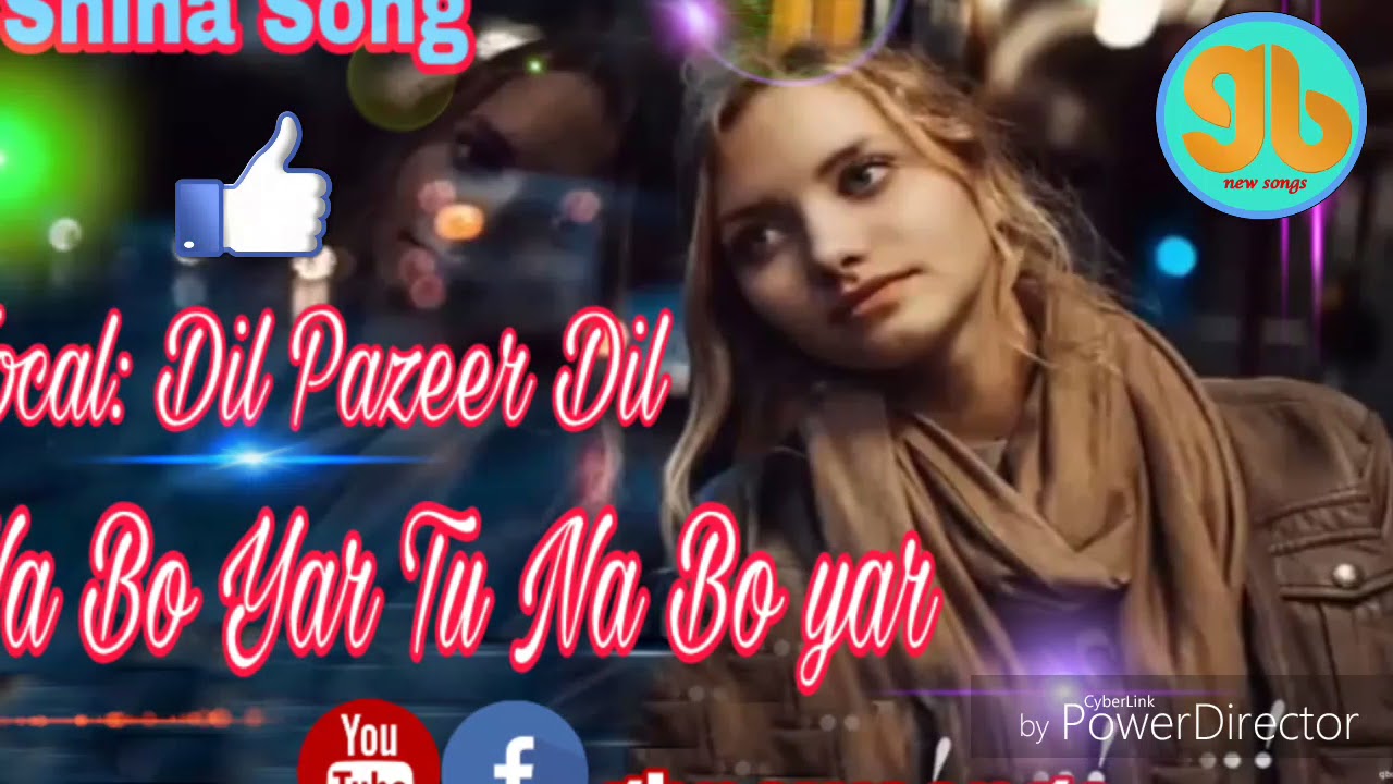 Shina Song ||Na Bo Yar Tu Na Bo|| Dil Pazeer Dil ||Gb New Songs - YouTube