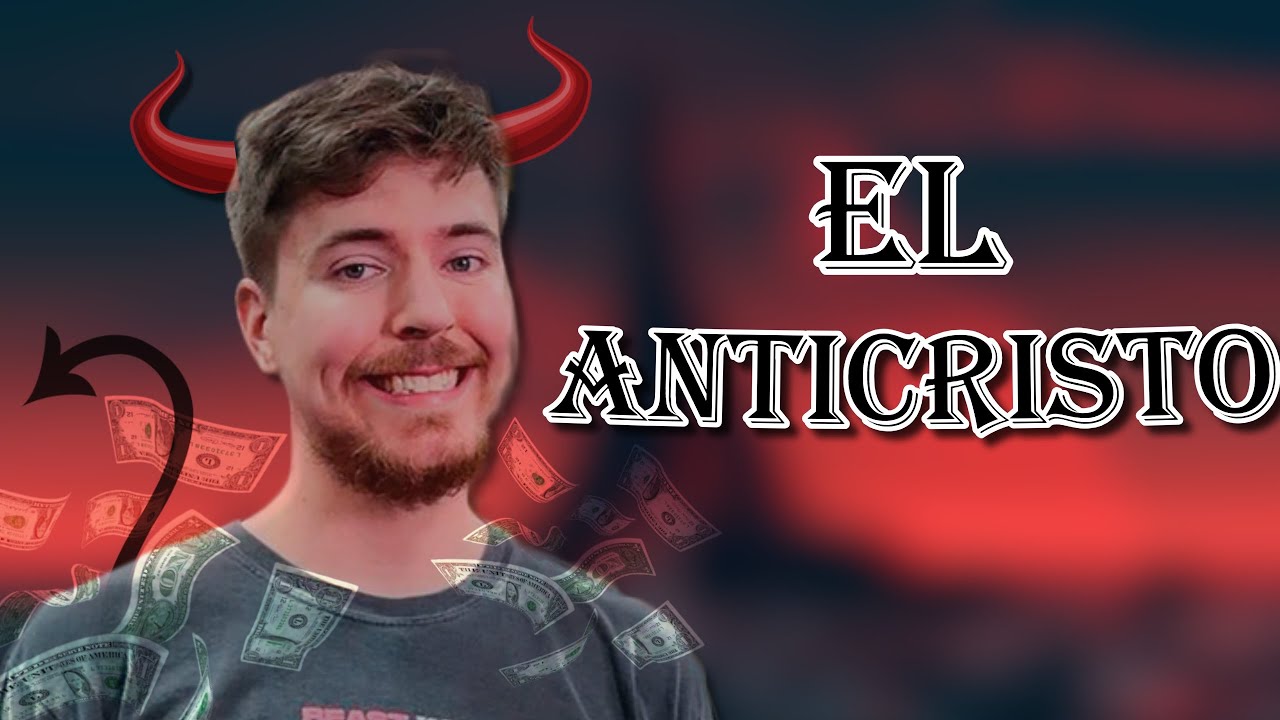 ¿Es MrBeast el autentico Anticristo? Pruebas irrefutables... O tal vez ...