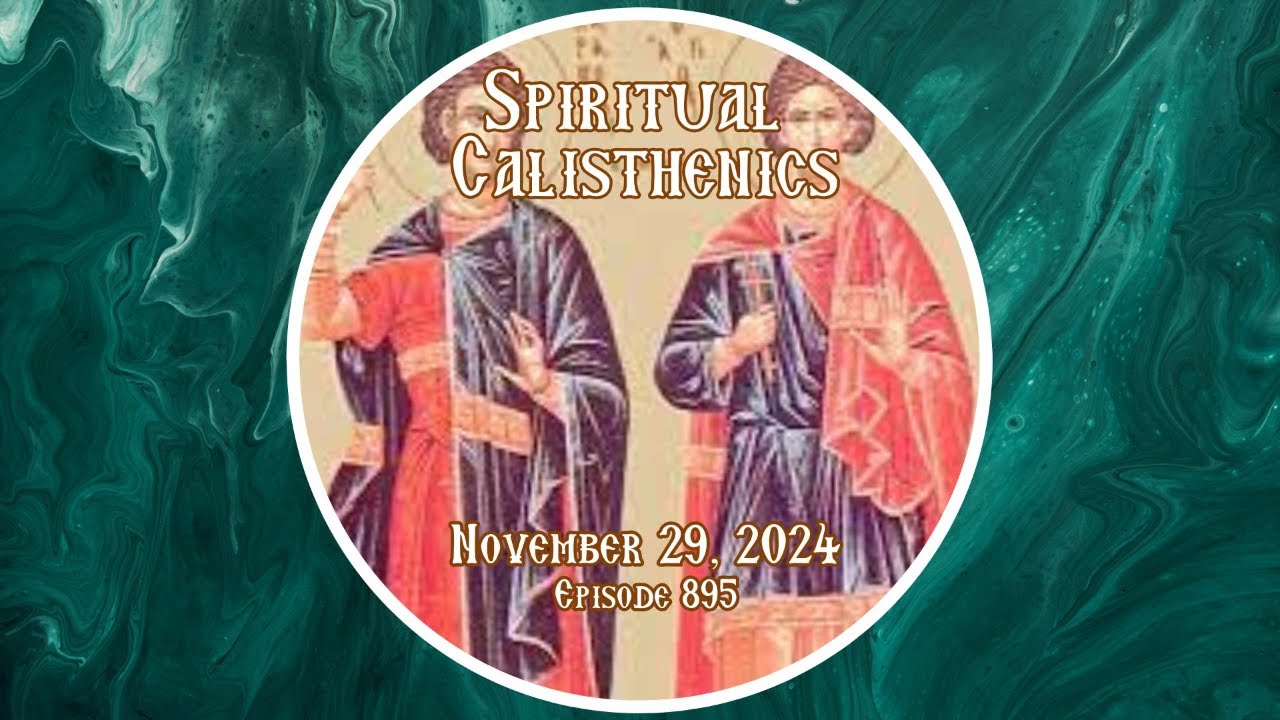 11-29-2024 - Spiritual Calisthenics - Daily Readings with Fr. Dimitri ...