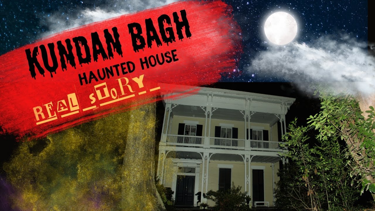 Kundanbagh India's most Haunted house Real story | what happens if ...