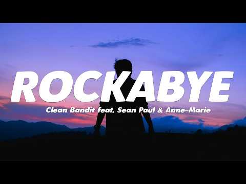 Clean Bandit - Rockabye (Lyrics) feat. Sean Paul & Anne-Marie