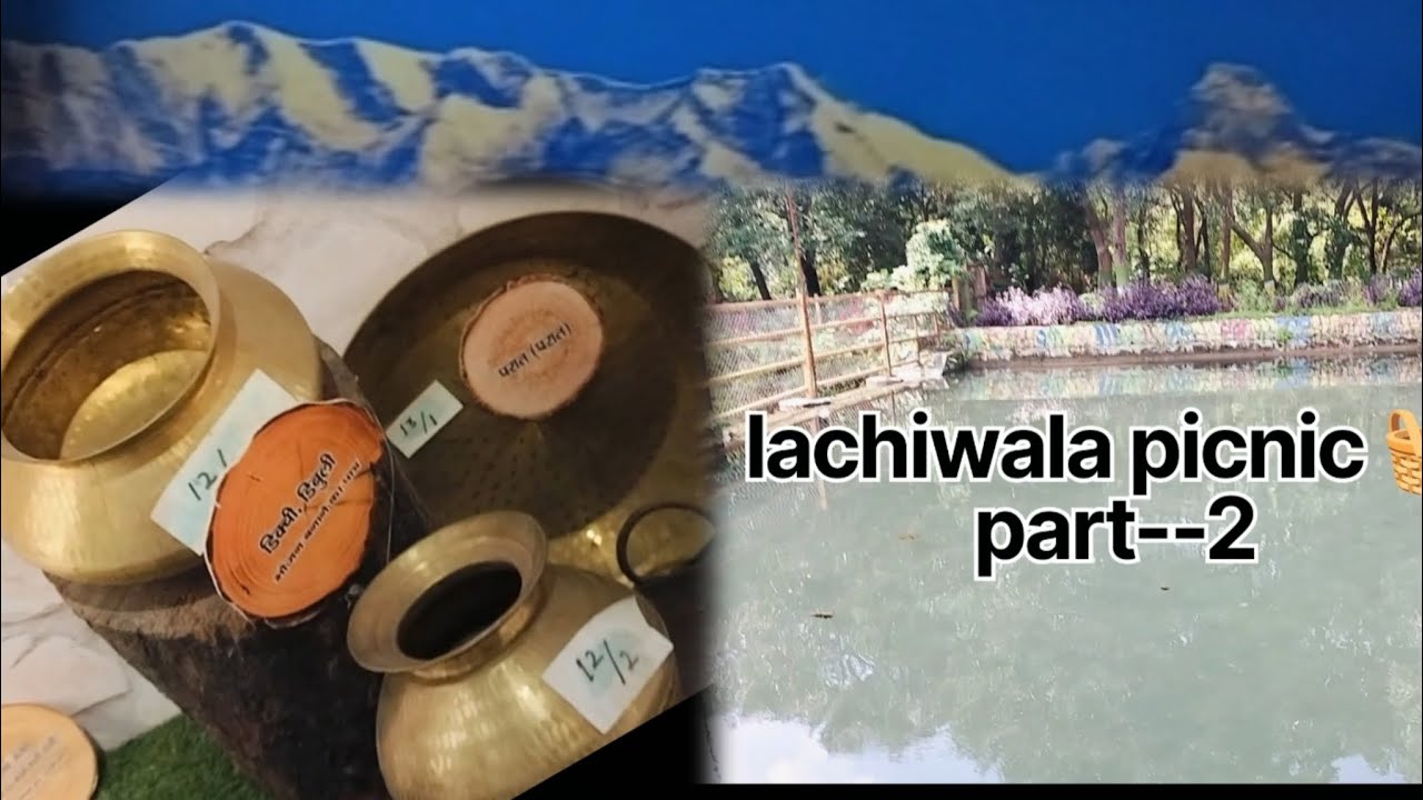 lachiwala picnic part--2 full enjoy - YouTube