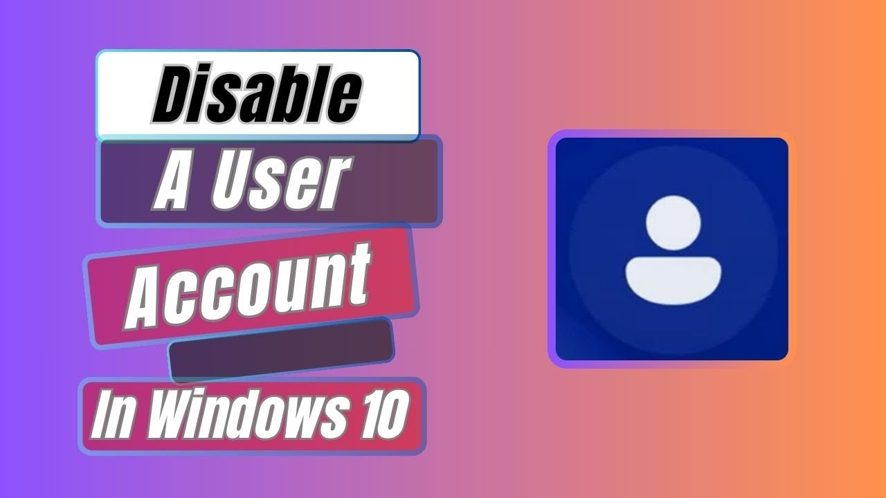 How to Disable A User Account On Windows 10 [Easy Step] - YouTube