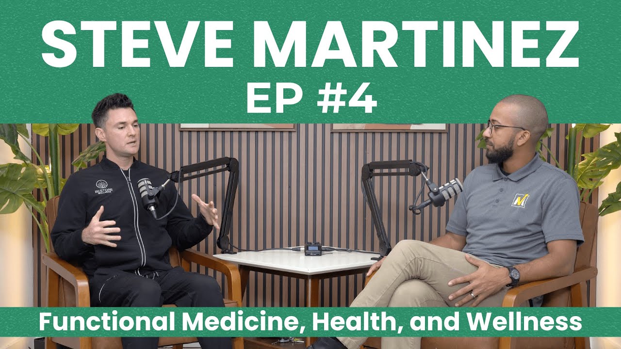 Breaking the Mold: Steve Martinez on Functional Medicine, Health, and ...