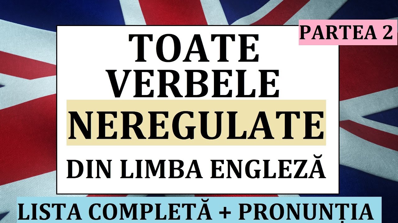 Invata engleza | ToateVERBELE NEREGULATE din limba engleza - PARTEA 2 ...