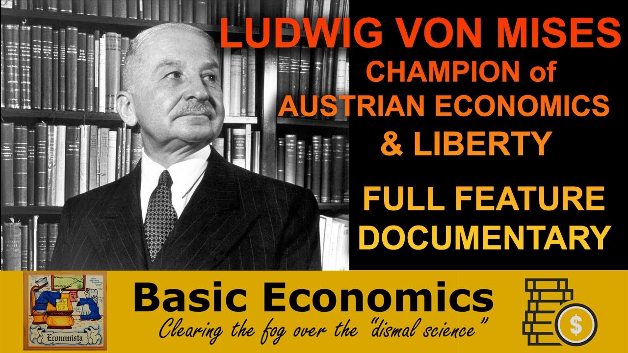 LUDWIG VON MISES - CHAMPION OF LIBERTY & AUSTRIAN ECONOMICS-FULL ...