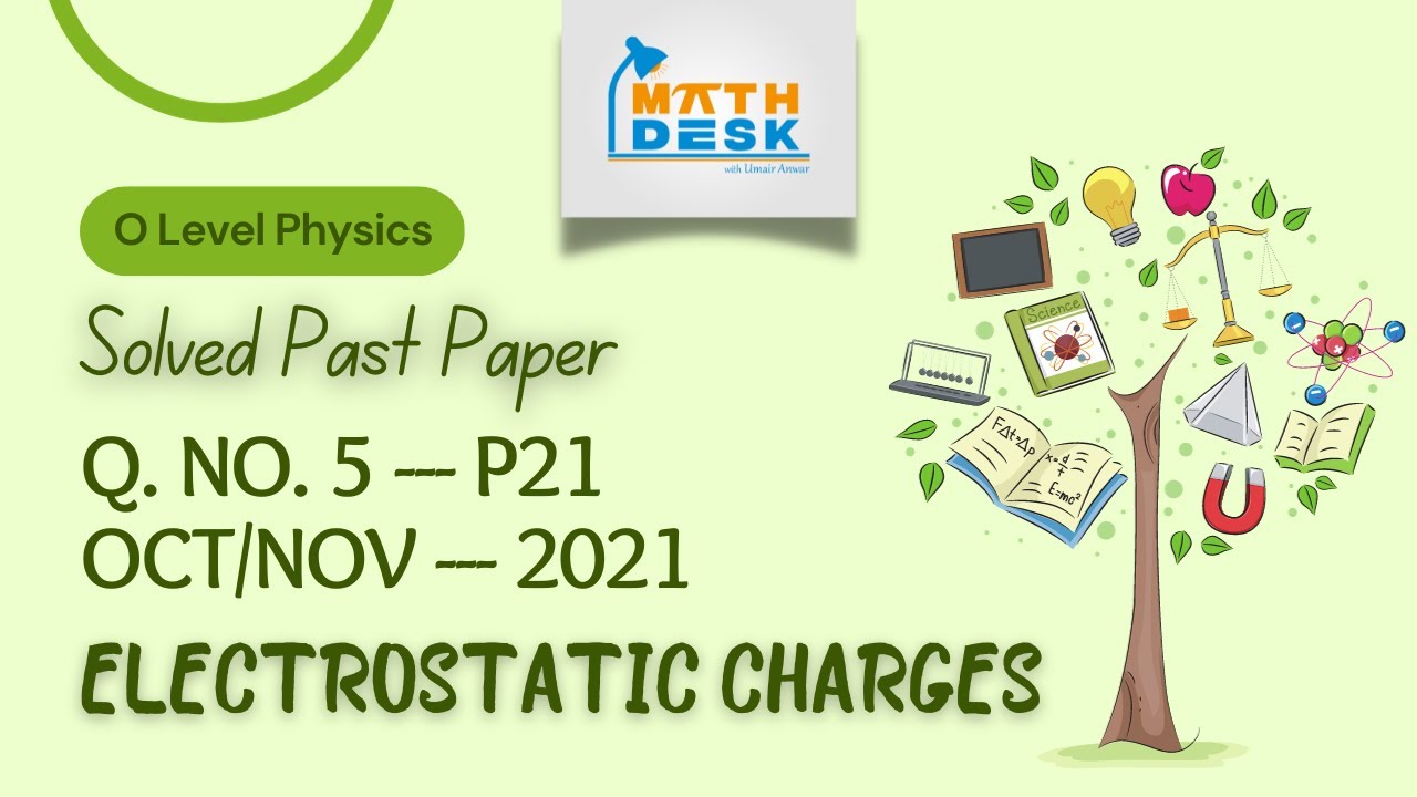Solving Question 5 P21 Oct/Nov 2021 || Electrostatic Charges Tutorial ...
