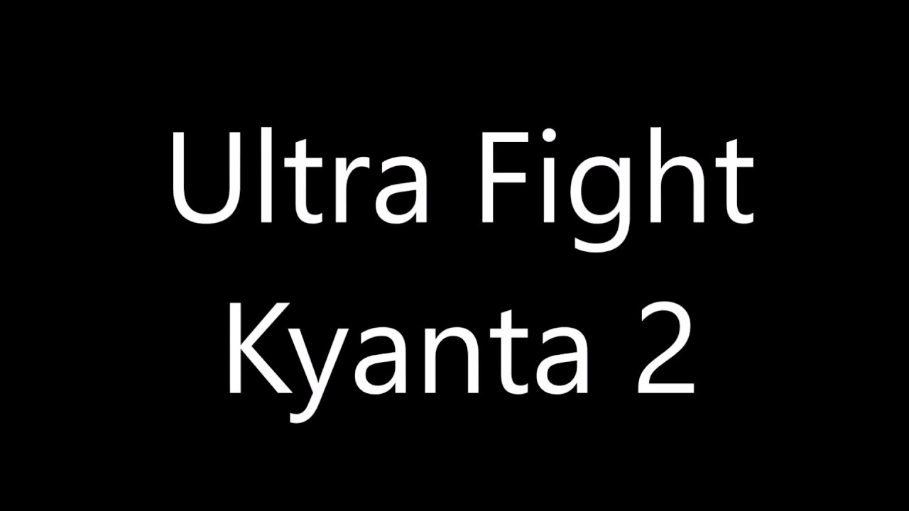 Ultra Fight Kyanta 2: Mini Combo Video - YouTube