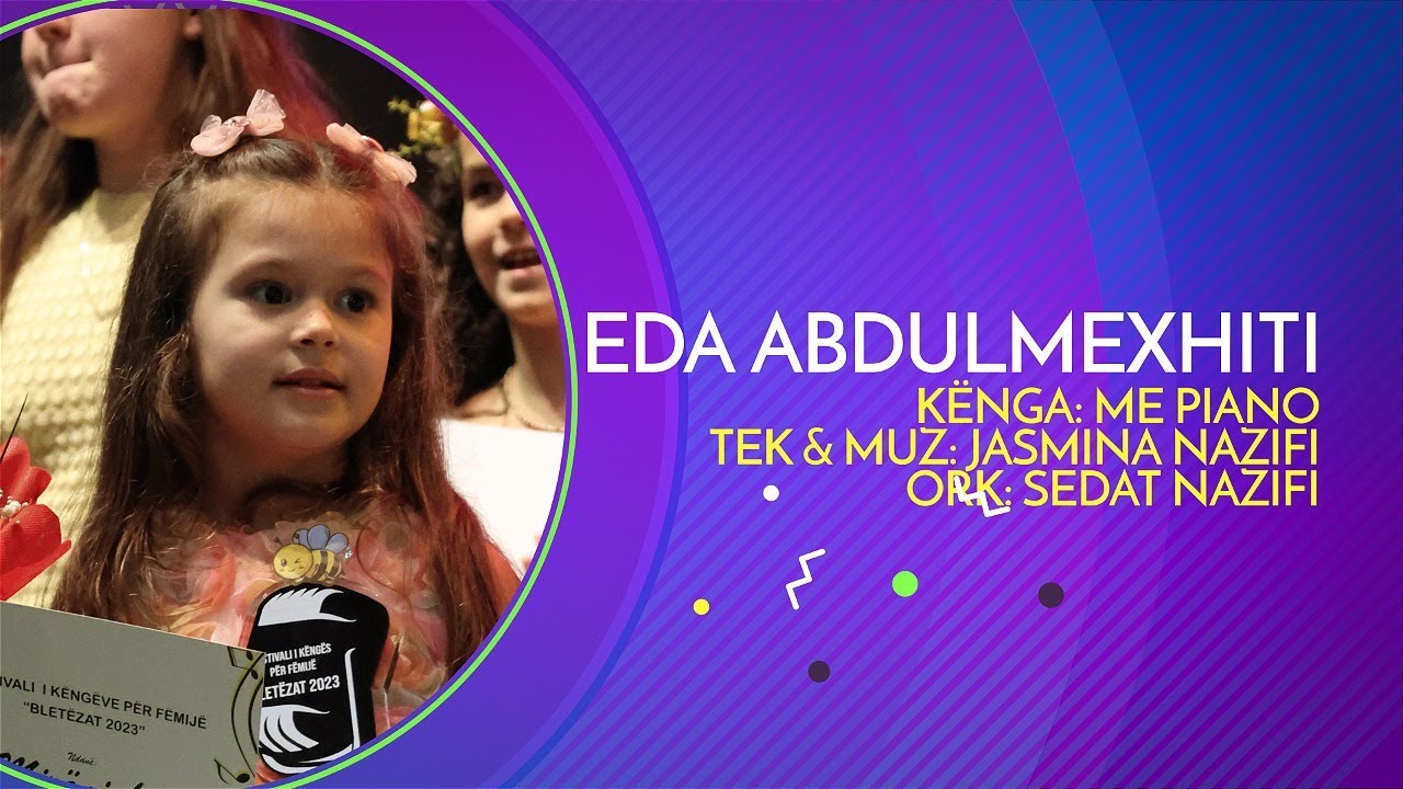 EDA ABDYLMEXHITI - Me PIANO - Festivali BLETËZAT 2024 - (Official Video ...