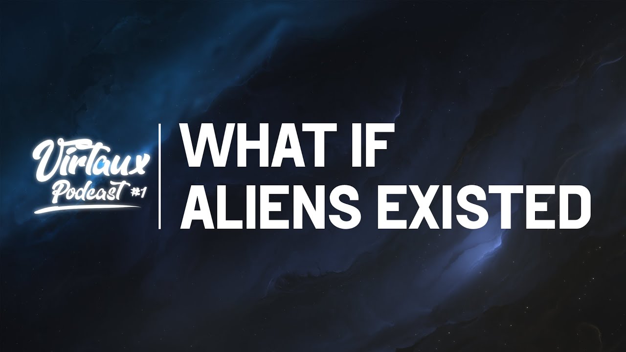 What if aliens existed ? | Virtaux Podcasts #1 - YouTube