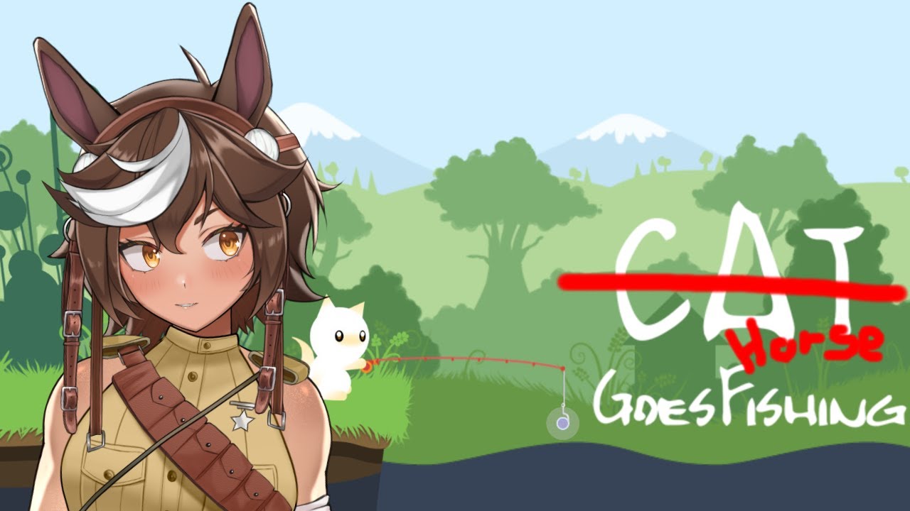 [CAT GOES FISHING] not cat fishing, horse fishing || Tomoe Umari - YouTube
