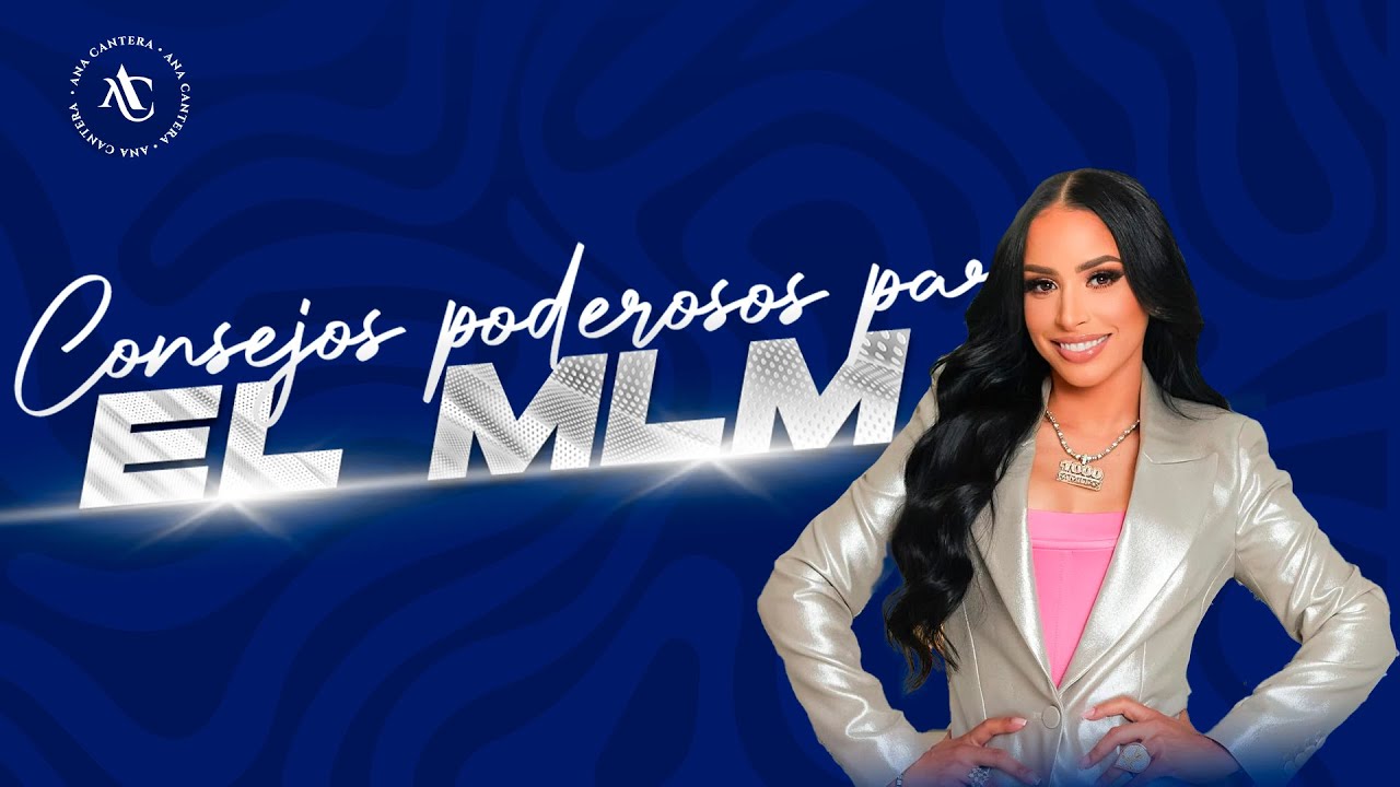 CONSEJOS PODEROSOS PARA EL MLM - YouTube
