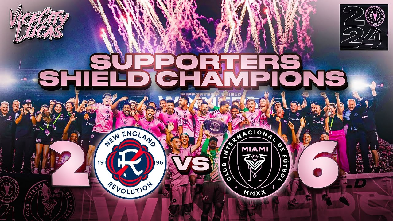 SUPPORTERS’ SHIELD CHAMPIONS!!! INTER MIAMI (6) vs (2) NEW ENGLAND ...