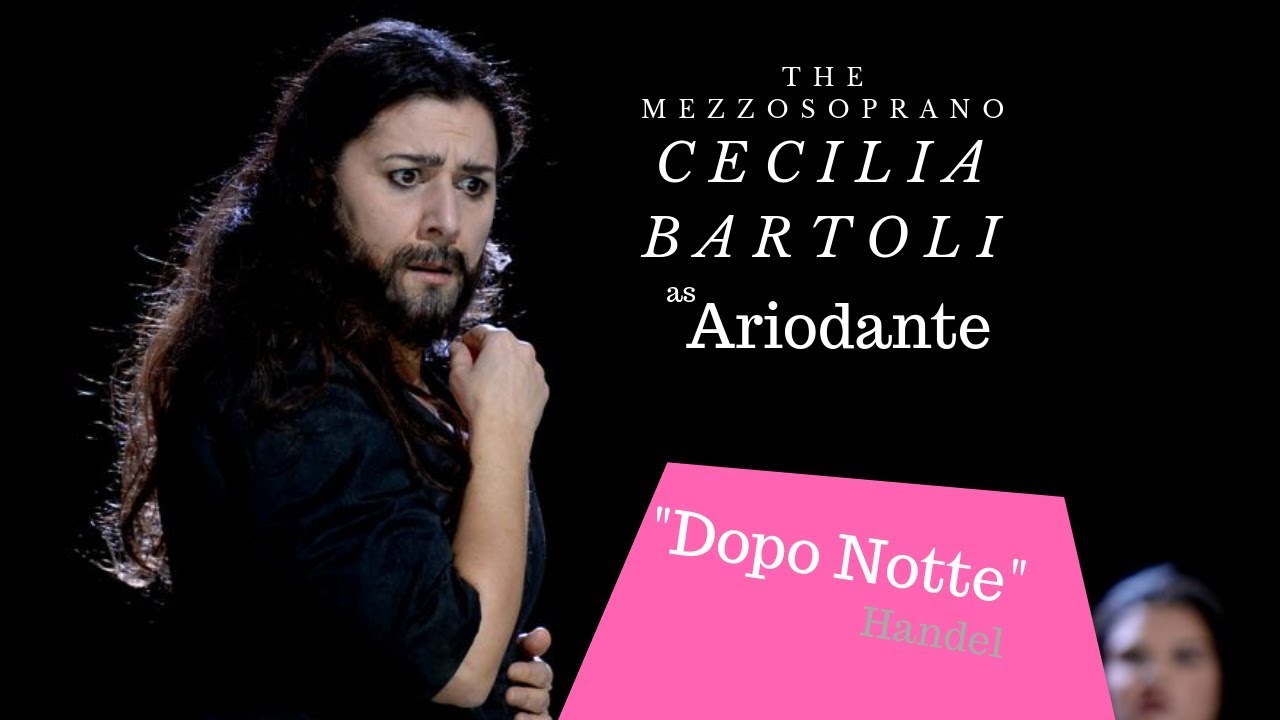 Cecilia Bartoli - Handel : "Dopo Notte" (Ariodante) - YouTube