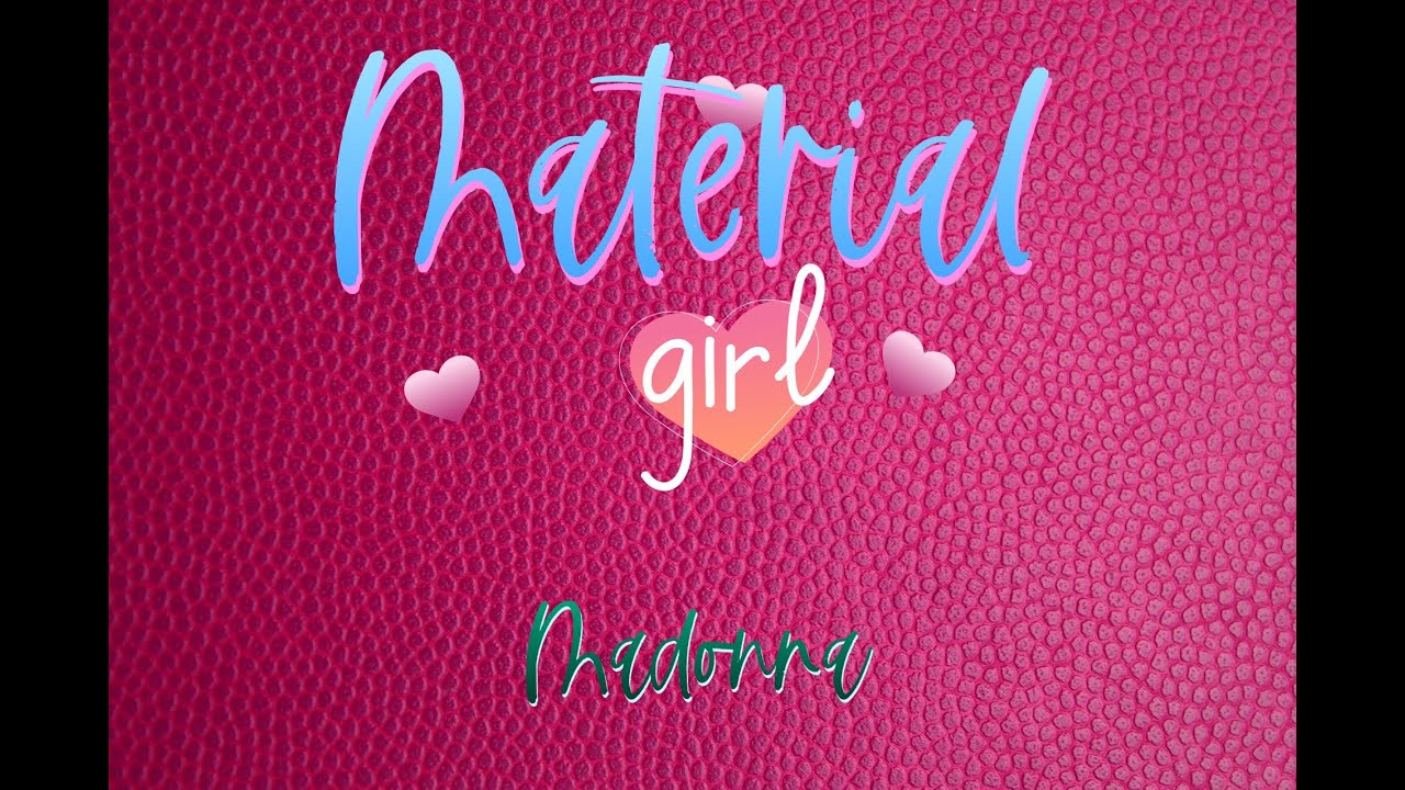 Madonna- Material Girl Lyrics - YouTube