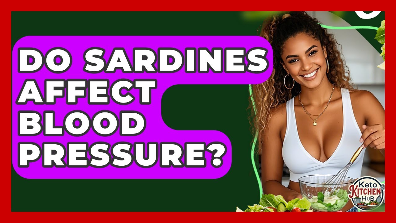 Do Sardines Affect Blood Pressure? - Keto Kitchen HQ - YouTube