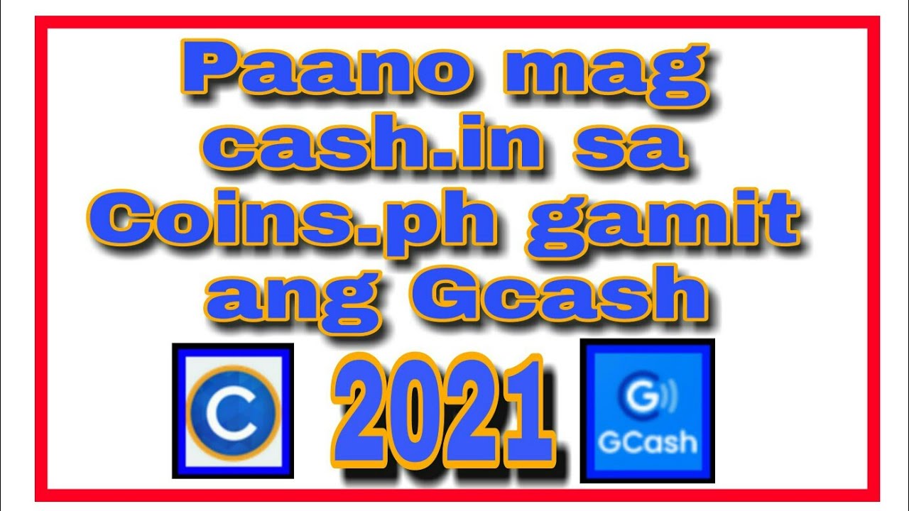 Paano mag cash in sa coins.ph gamit ang Gcash 2021 - YouTube