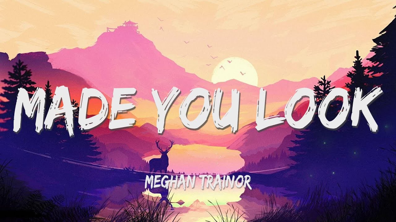 Meghan Trainor - Made You Look (Lyrics) - YouTube Music