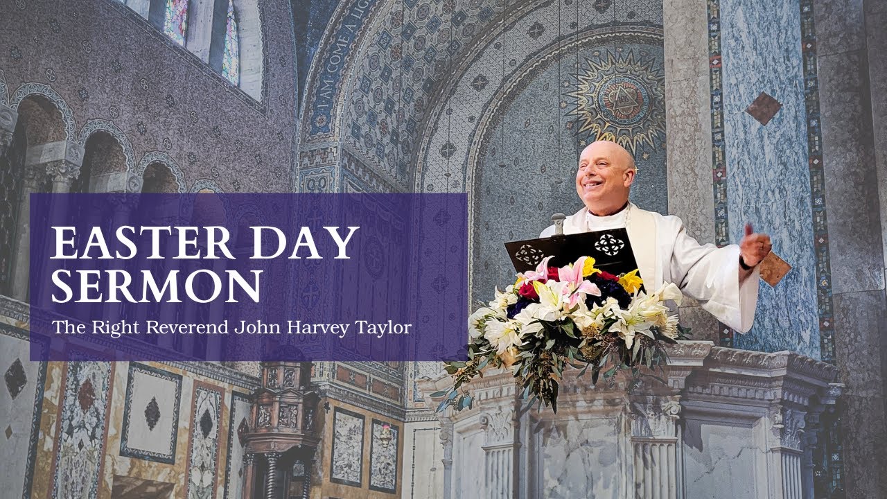 Easter Day | Sermon by The Right Reverend John Harvey Taylor - YouTube