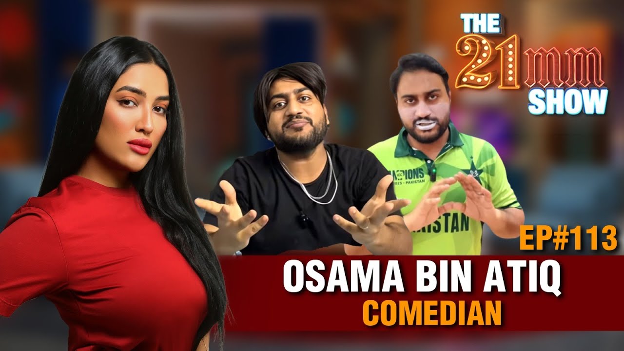 Osama Bin Atiq (Actor & Comedian) in The 21mm Show with Mathira ...