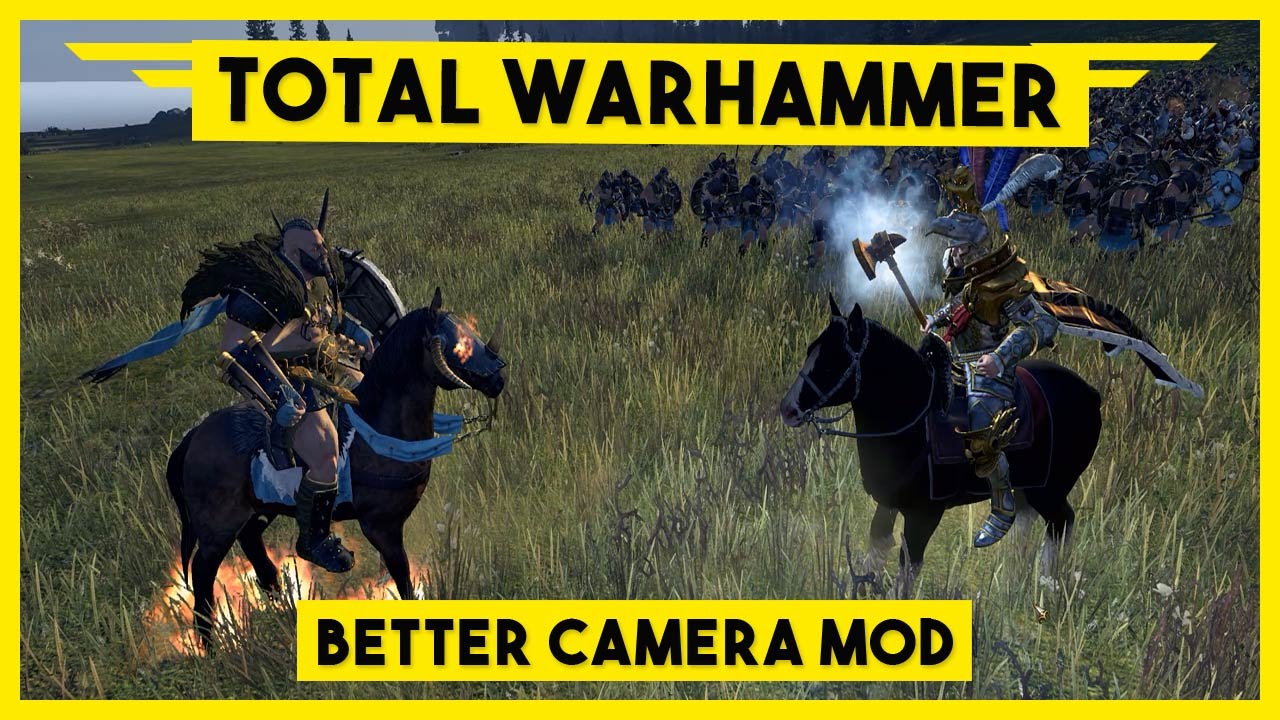 Total War WARHAMMER - Better Camera Mod - Mod Showcase in Gameplay - YouTube
