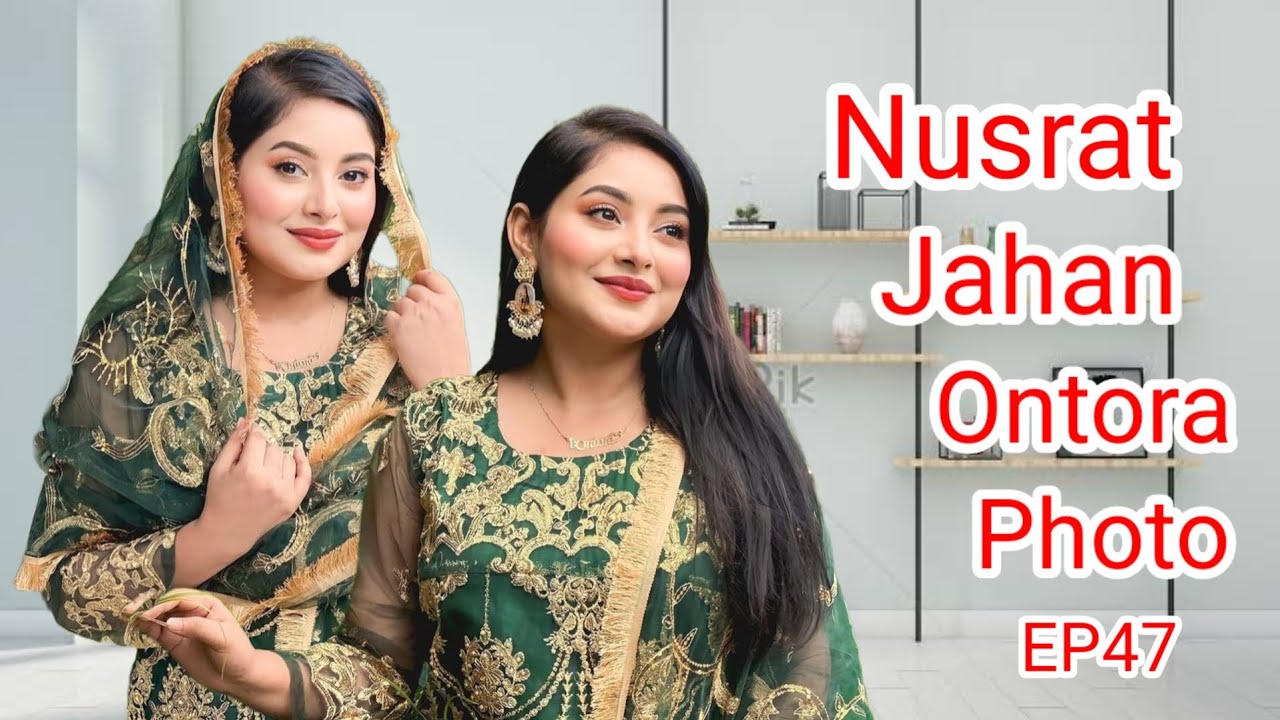 Nusrat Jahan Ontora Photo EP47 - YouTube