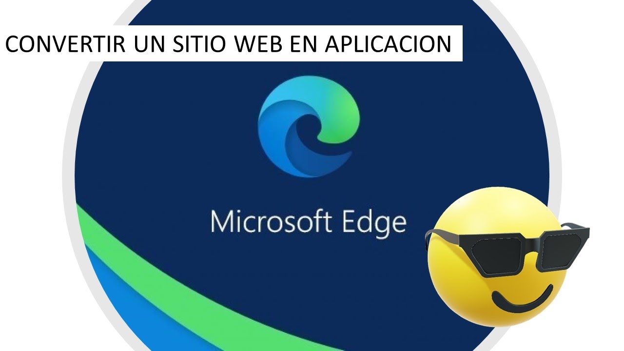 Como convertir un Sitio Web en Aplicación con Microsoft Edge - YouTube