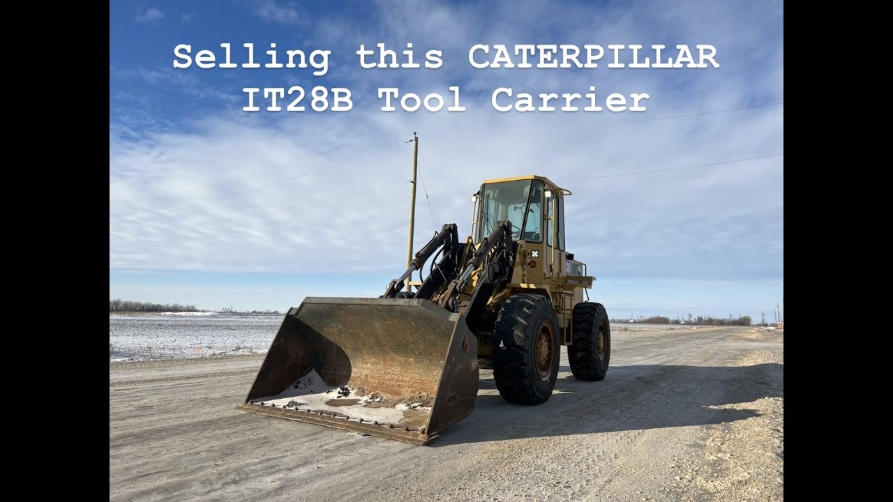 Selling my Cat IT28B Tool Carrier Loader - YouTube