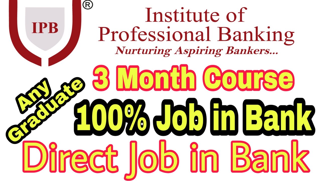 Institute Of Professional Banking|Direct Job in Private Banks|IPB ...
