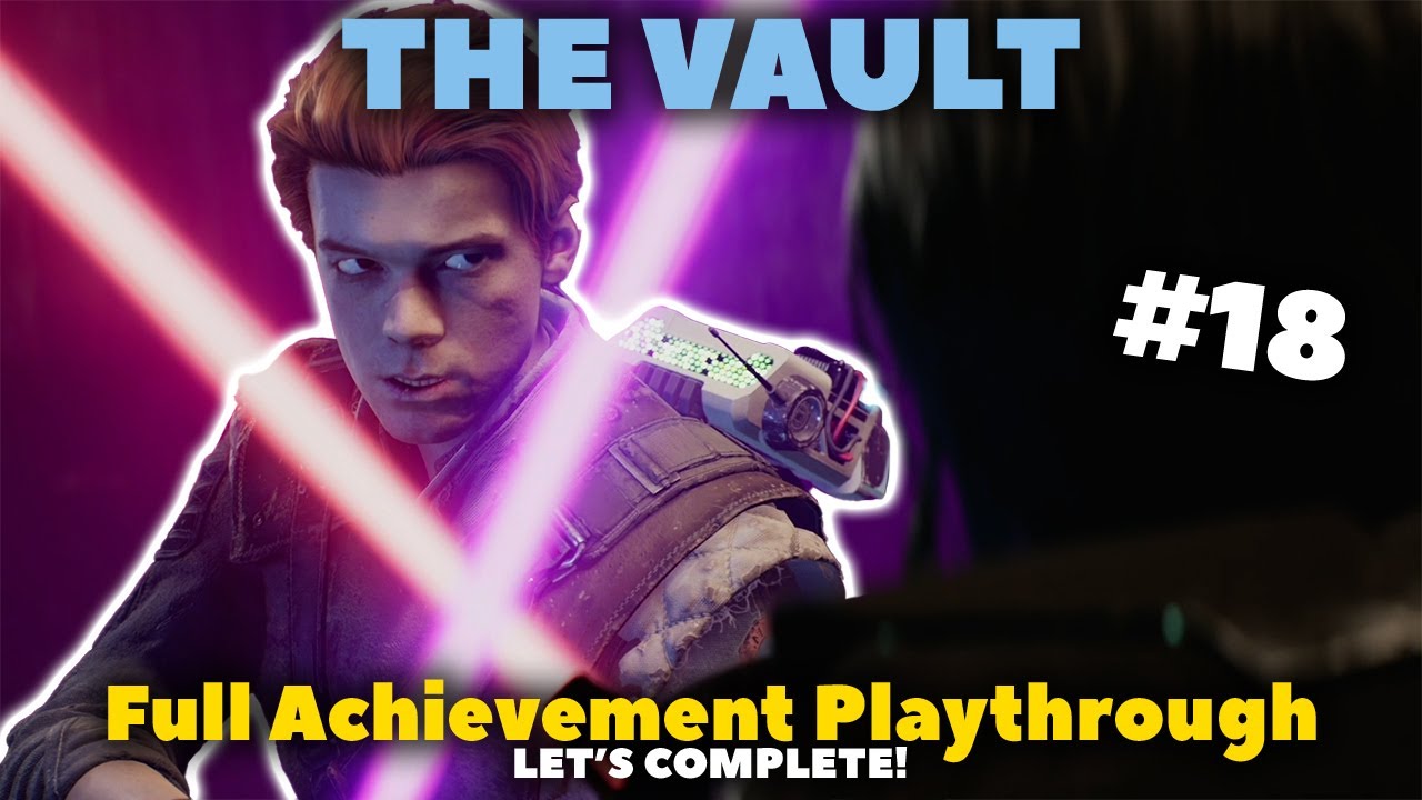 The Vault - Star Wars Jedi: Fallen Order - Part 18 | Let's Complete ...