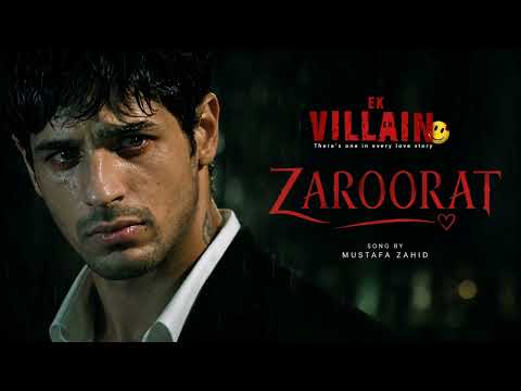 Zaroorat 💔 | Mustafa Zahid | Ek Villain | Full Audio Song | Heart Touching Love Song 🎶