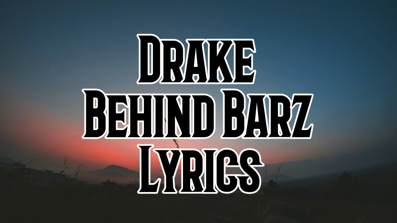 Drake - Behind Barz (Lyrics) - YouTube
