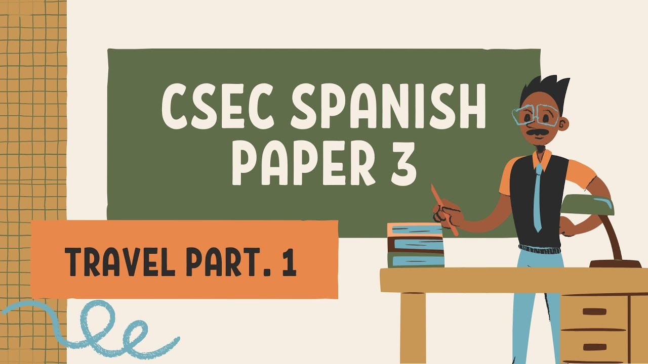 CSEC Spanish Paper 3 - Travel Part.1 (Oral Guided Conversation) feat ...