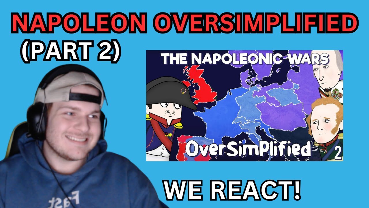 We React to The Napoleonic Wars - OverSimplified Reaction (Part 2) - YouTube