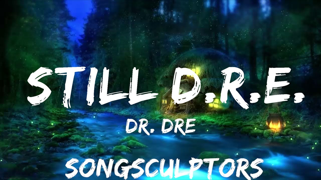 Dr. Dre - Still D.R.E. (Lyrics) ft. Snoop Dogg | 30mins with Chilling ...