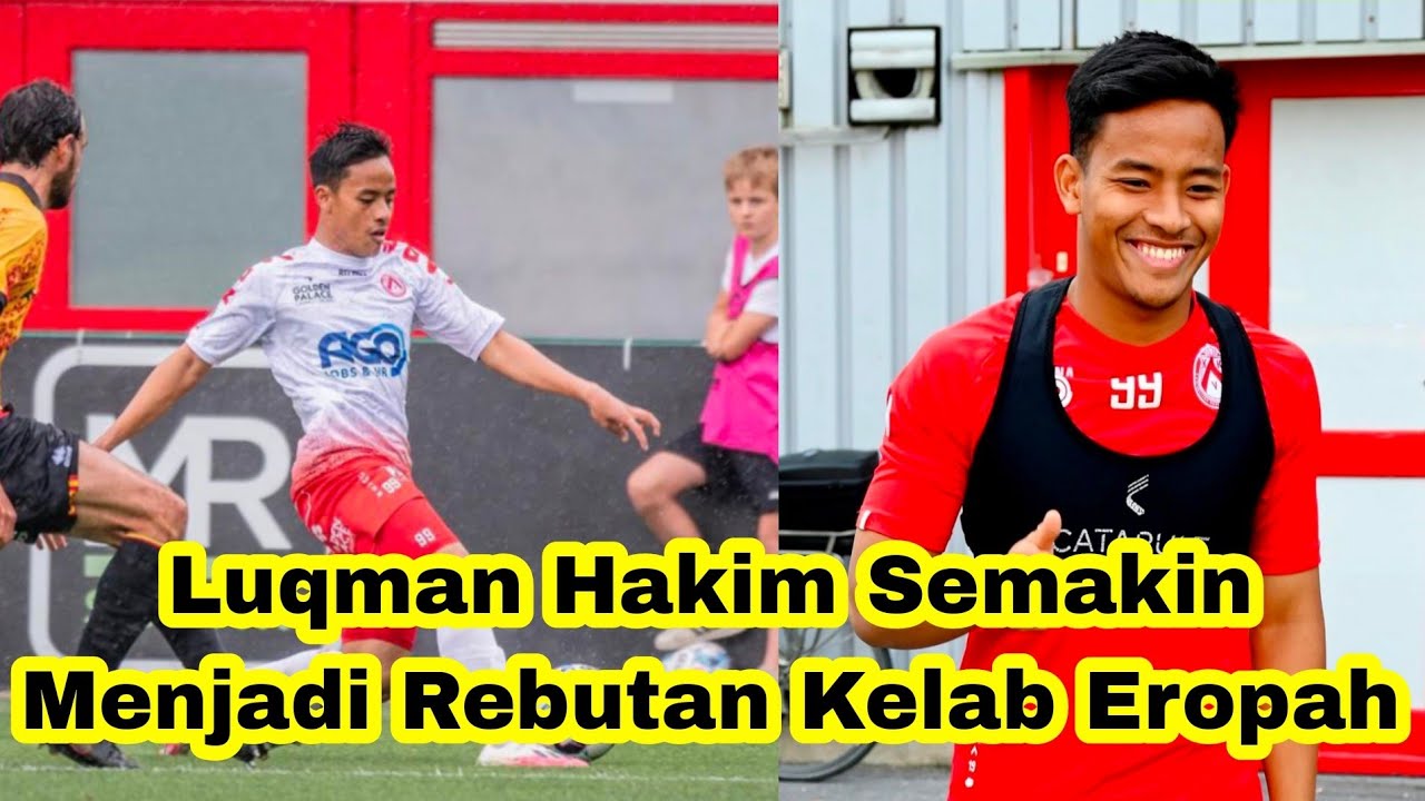 Luqman Hakim Jadi Rebutan Kelab Eropah - YouTube