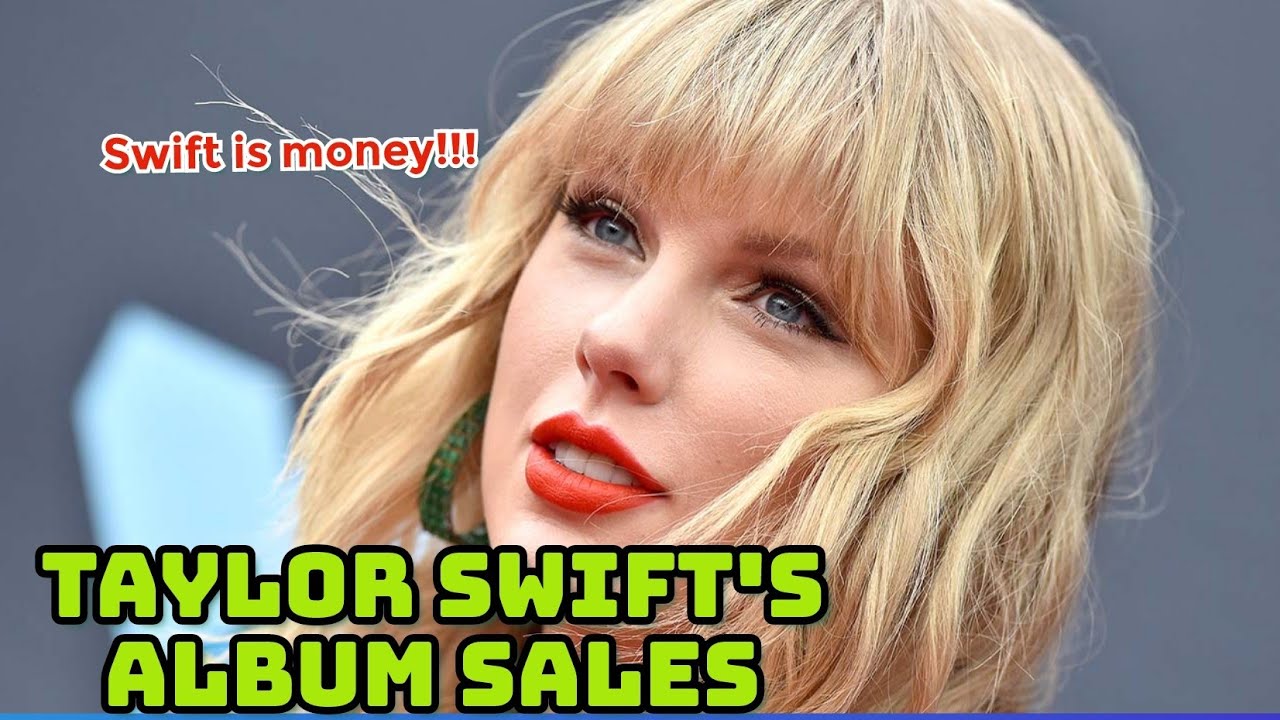 The Album Sales of Taylor Swift: A Comprehensive Overview - YouTube