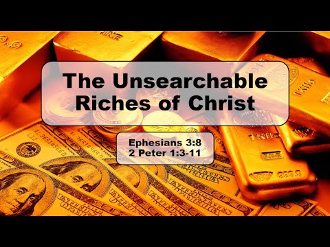 The Unsearchable Riches of Christ - Ephesians 3:8 - YouTube