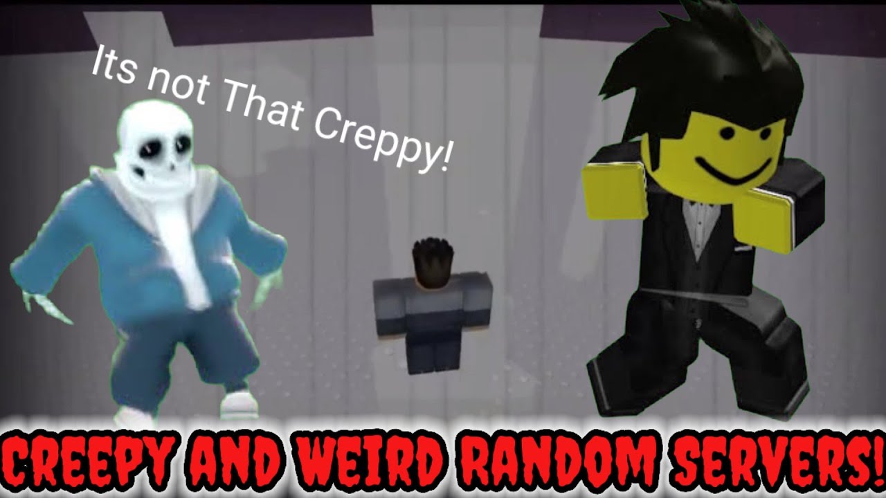 Roblox Creepy and weird random servers | gone wrong! - YouTube