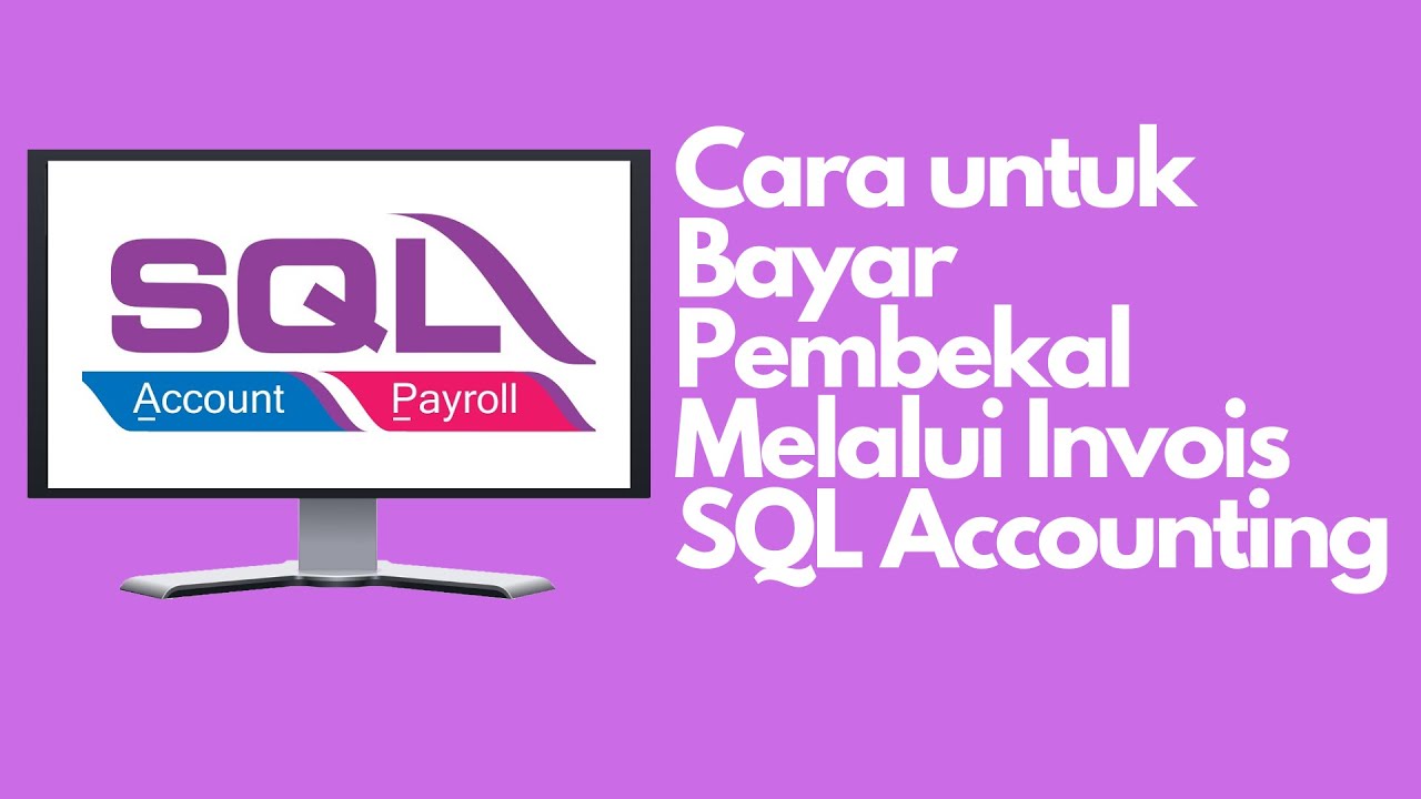 Cara untuk Bayar Pembekal Melalui Invois SQL Accounting - YouTube