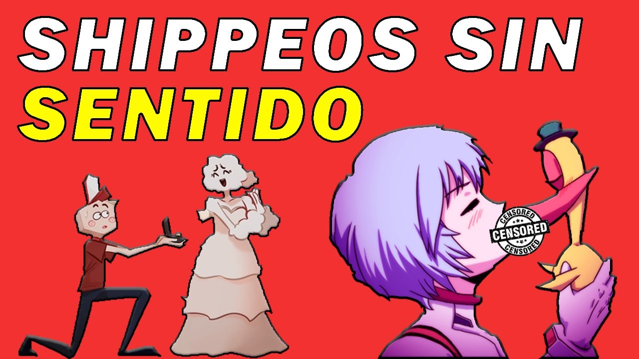SHIPPEOS RAROS y SIN SENTIDO de internet - YouTube