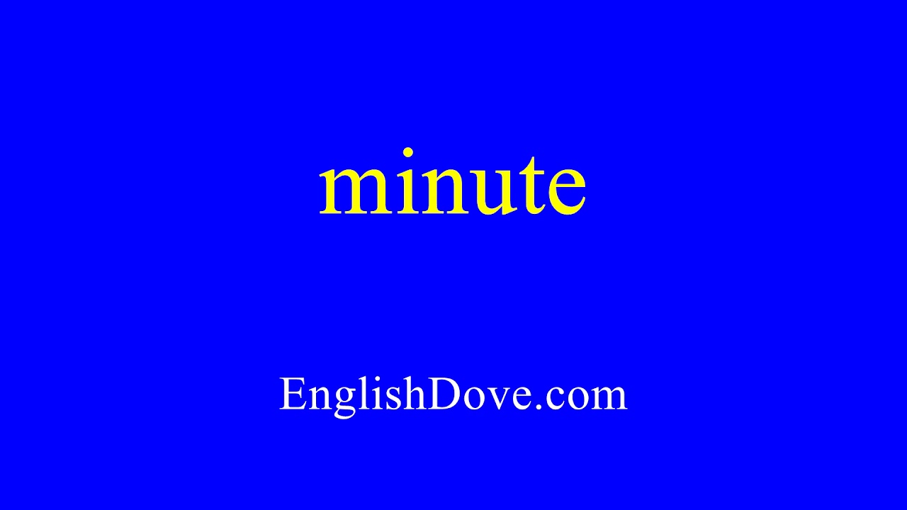 How to pronounce minute in American English - YouTube